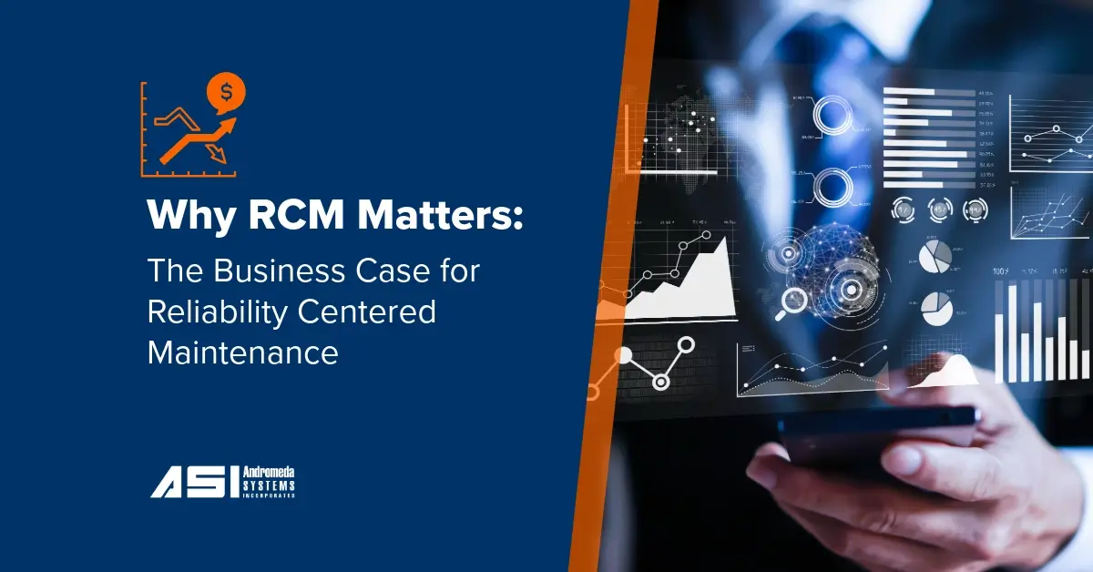 Why RCM Matters: The Business Case for Reliability Centered Maintenance